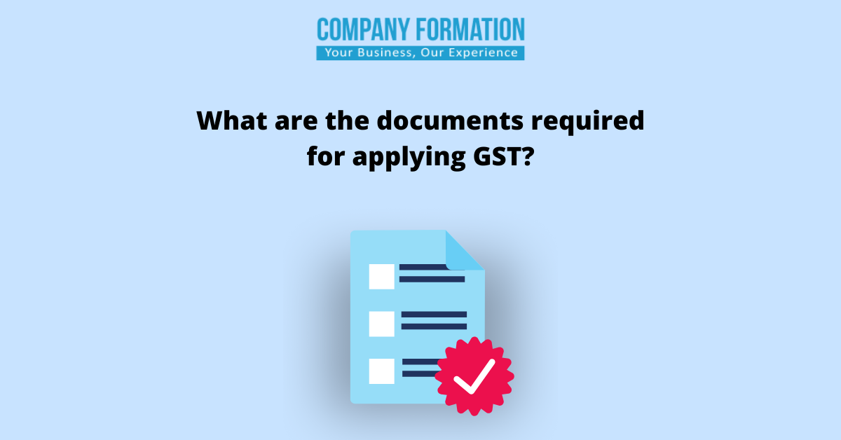 What are the documents required for applying GST